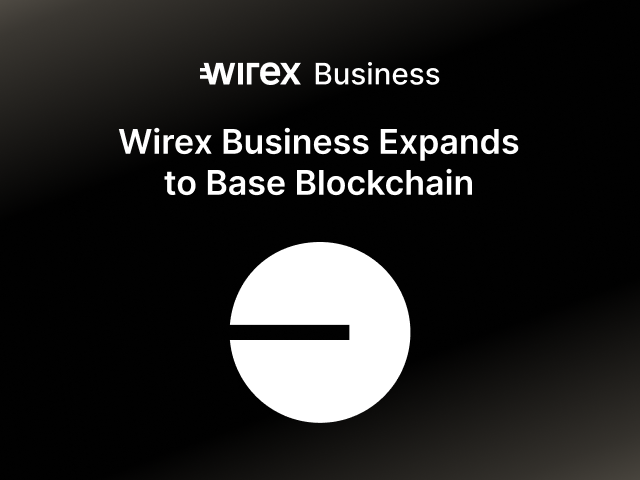 Wirex Business Expands to BASE: A New Era for Stablecoin Payments in ...