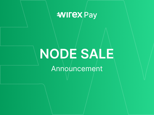 Wirex Announces Groundbreaking Node Sale for Wirex Pay